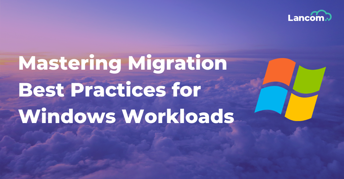 Mastering Migration Best Practices for Windows Workloads Mastering Migration Best Practices for Windows Workloads